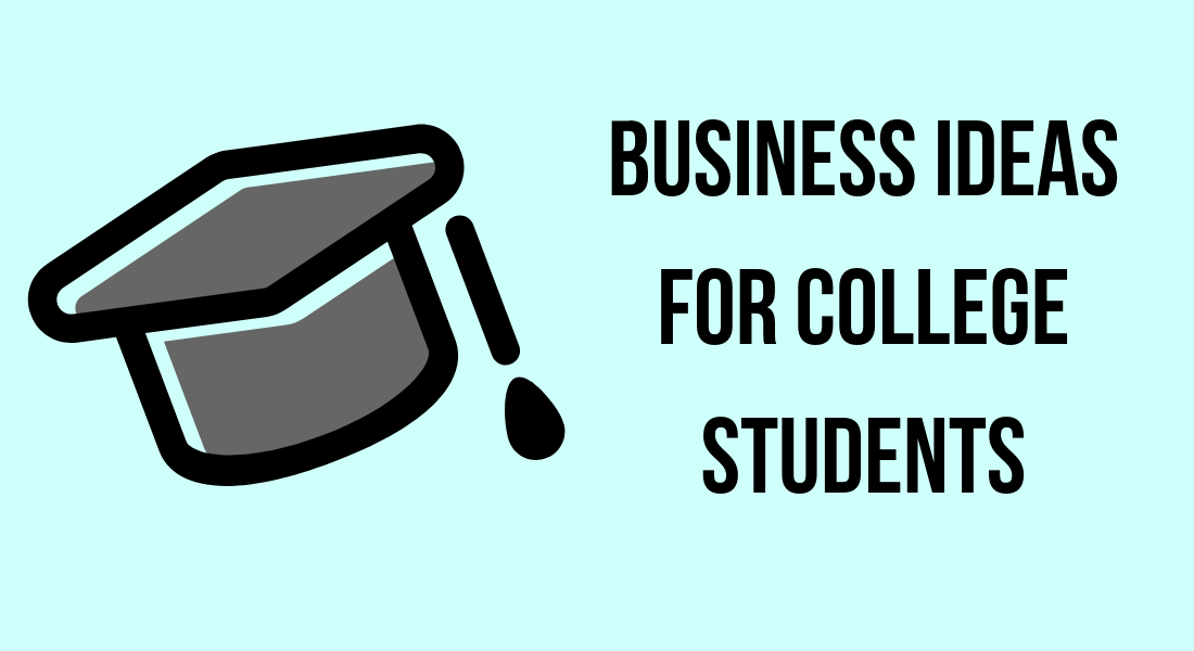 Top 7 Small Business Ideas For College Students Wearelostboys